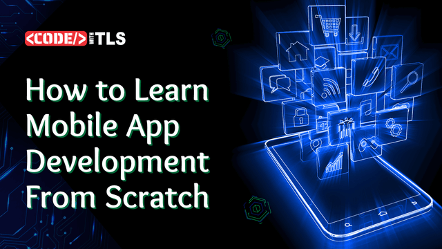 Learn Mobile App Development From Scratch | Complete 2026 Guide